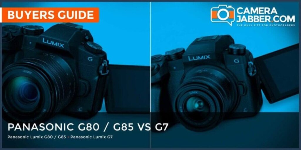 Panasonic G80 / G85 vs G7: key differences explained – Camera Jabber